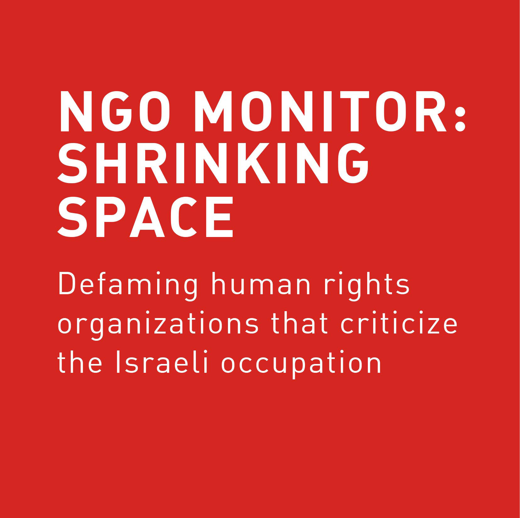 NGO Monitor: Shrinking Space Report by the Policy Working Group - The ...